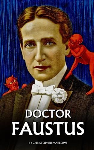 Doctor Faustus: The 1592 Elizabethan tragedy by Christopher Marlowe | Goodreads