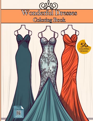 Wonderfull Dresses Coloring Book, 50 coloring pages by mrs Paulina ...