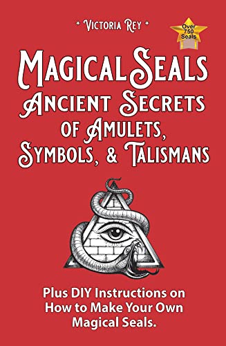 Magical Seals, Ancient Secrets of Amulets, Symbols And Talismans: Plus ...