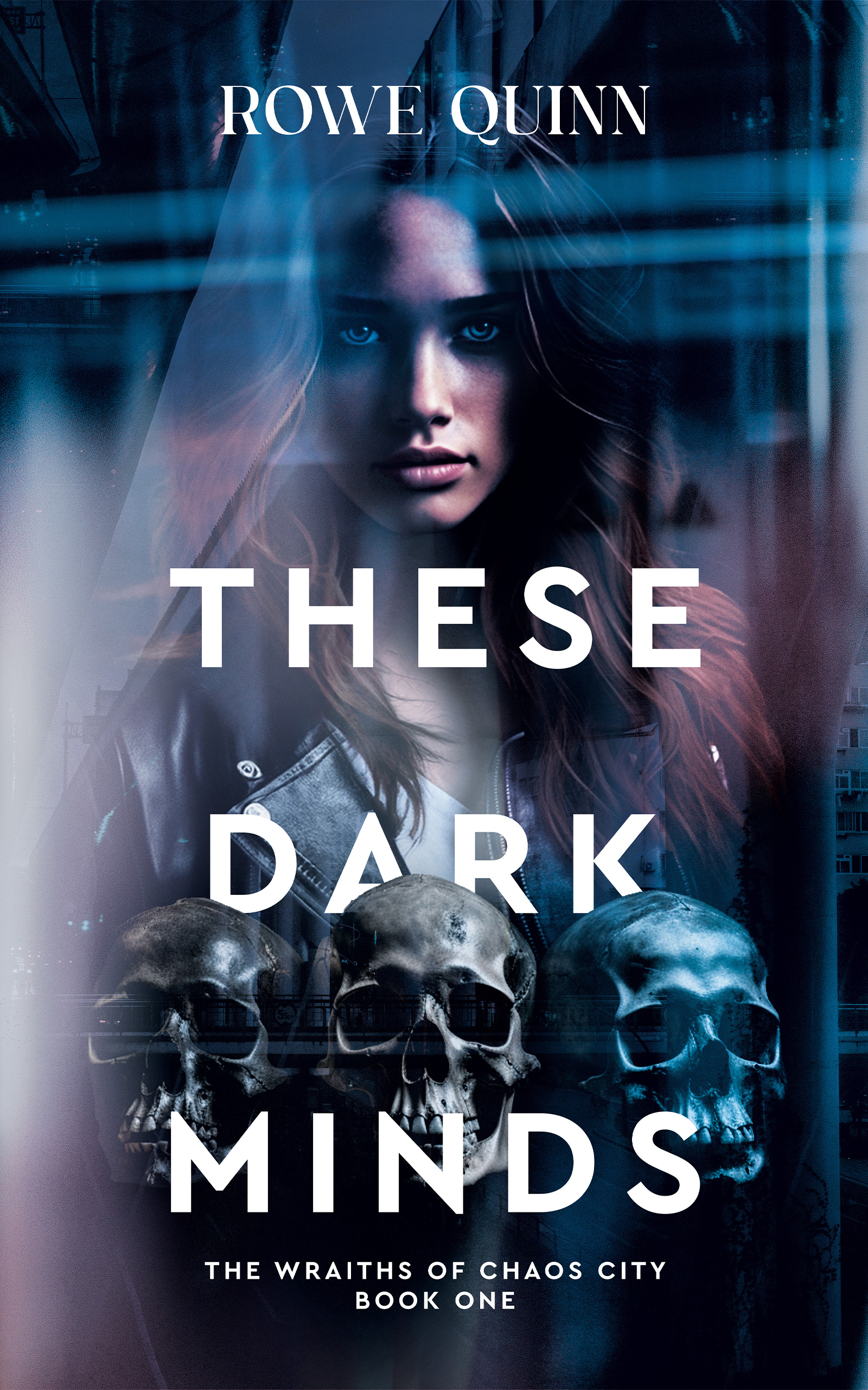 These Dark Minds (The Wraiths of Chaos City #1) by Rowe Quinn | Goodreads