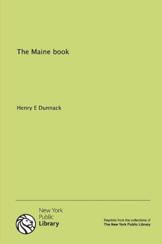 The Maine book by Henry E Dunnack | Goodreads