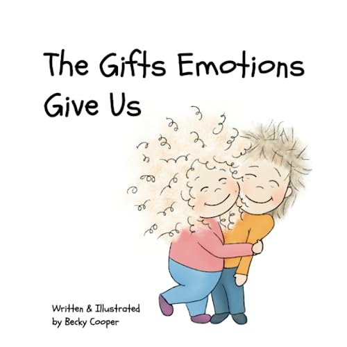The Gifts Emotions Give Us by Becky Cooper | Goodreads