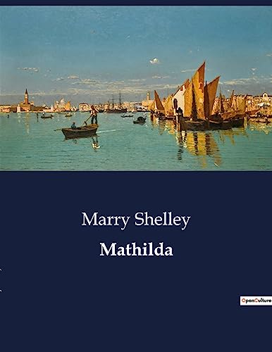Mathilda by Marry Shelley | Goodreads