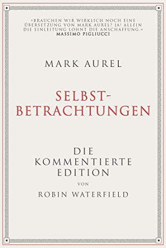 Mark Aurel: Selbstbetrachtungen: Die kommentierte Edition von Robin ...