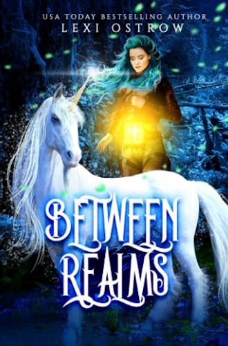 Between Realms: A Limited Edition NA Fantasy Romance by Lexi Ostrow ...