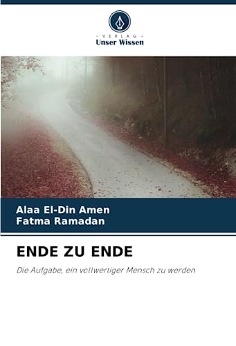 ENDE ZU ENDE: Die Aufgabe, ein vollwertiger Mensch zu werden by Alaa El ...