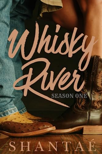 Whisky River: Season One by Shantaé | Goodreads