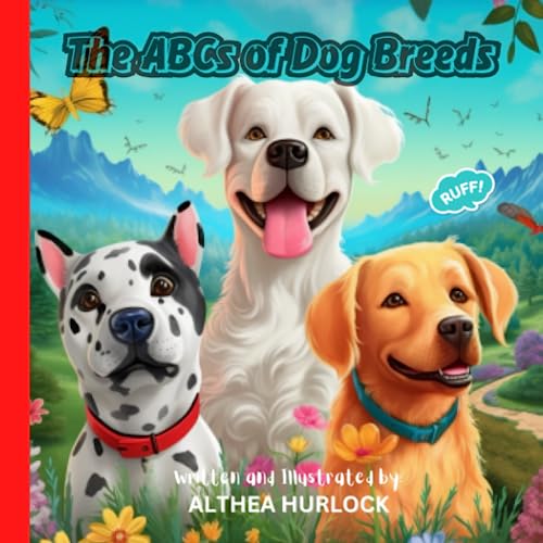 The ABCs of Dog Breeds: A Fun and Educational Journey Through Pawsome ...