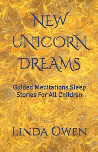 NEW UNICORN DREAMS: Guided Meditations Sleep Stories For All Children ...
