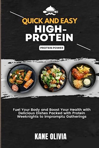 Kane's Protein Power: 100 Quick and Easy Recipes for High-Protein ...