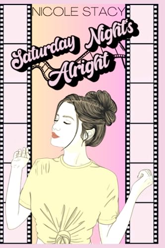 Saturday Night's Alright by Nicole Stacy | Goodreads