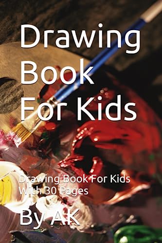 Drawing Book For Kids: Drawing Book For Kids With 30 Pages by Rashid ...