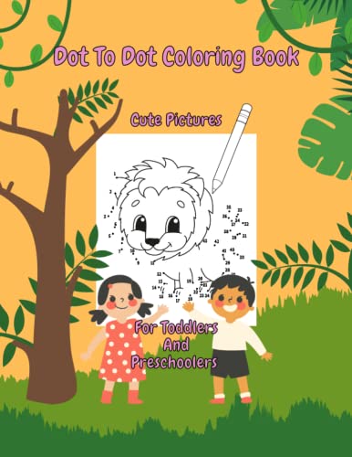 Dot To Dot Coloring Book: Cute Pictures For Toddlers And Preschoolers ...