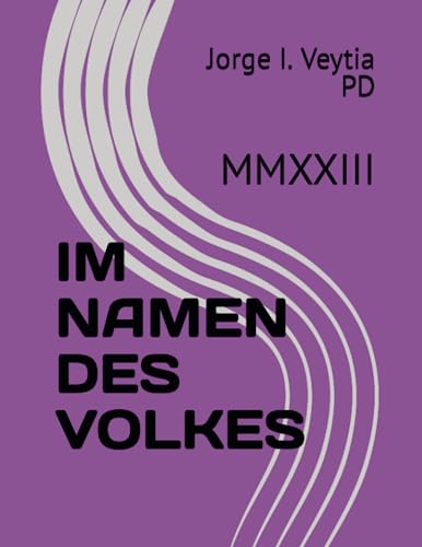 IM NAMEN DES VOLKES: MMXXIII by Jorge I. Veytia PD | Goodreads