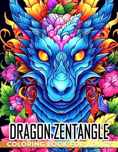 Dragon Zentangle Coloring Book For Adults: 30 pages of stress-relieving ...