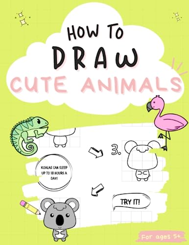 How To Draw Cute Animals For Kids and Beginners: Spark creativity and ...