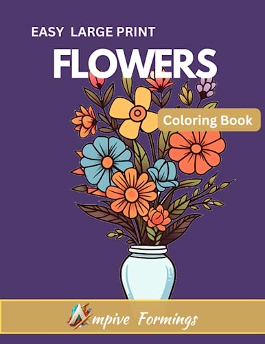 Flowers Coloring Book: Easy large print designs for Adults, Seniors ...