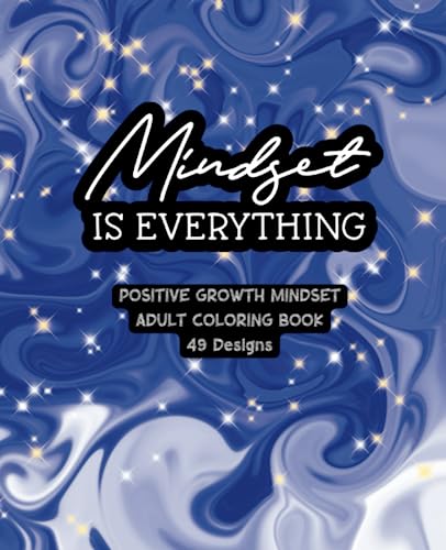 Mindset Is Everything - Adult Coloring Book - Blue Universe: A Postive ...