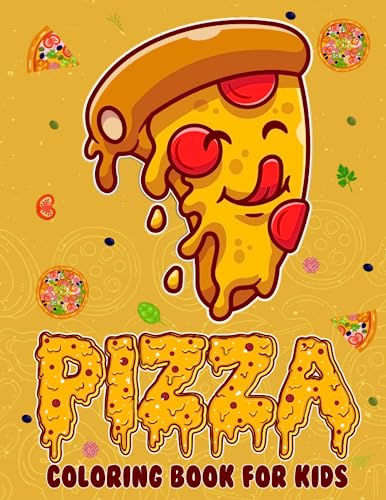 Pizza Coloring Book For kids: A Fun Coloring Book For Children Ages 4-8 ...