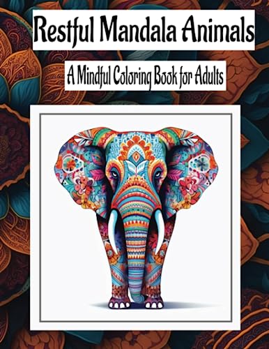 Restful Mandala Animals Coloring Book: Stress Free Mandalas for ...