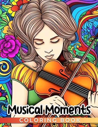 Musical Moments Coloring Book: Explore and Discover - From Classical to ...