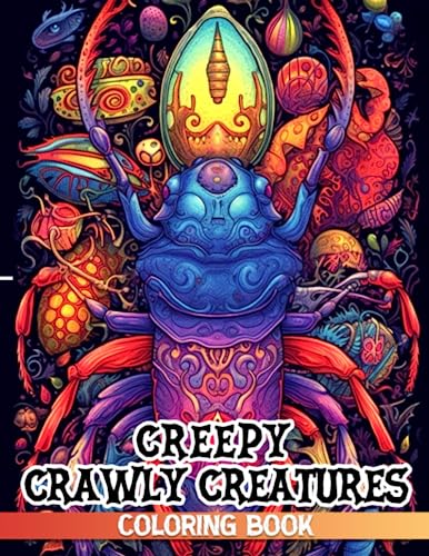 Creepy Crawly Creatures Coloring Book: Coloring Fun for Kids Aged 5-7 ...