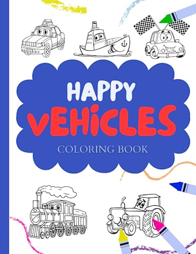 Happy Vehicles Coloring book by moni books | Goodreads