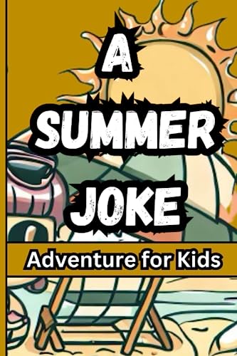 A Summer Joke Adventure for Kids: A summer activity book packed full of ...