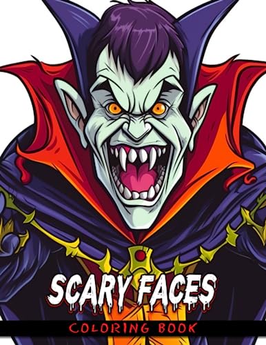 Scary Faces Coloring Book: Get Ready to Be Scared - Color Ghoulish ...