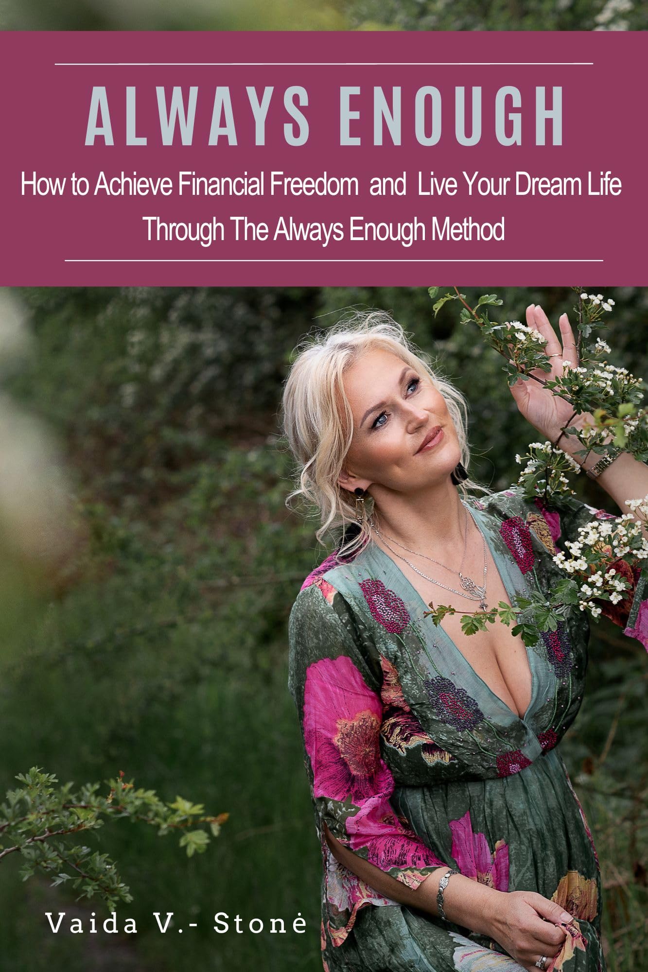 Always Enough: How to Achieve Financial Freedom and Live Your Dream Life Through the Always ...