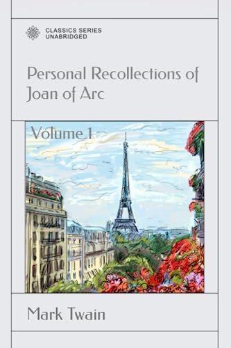 Personal Recollections of Joan of Arc: Volume 1 by Mark Twain | Goodreads