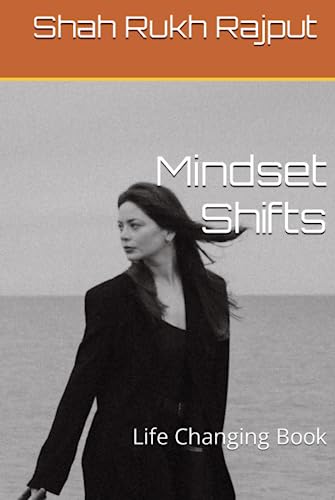 Mindset Shifts: Life Changing Book by Shah Rukh Rajput | Goodreads