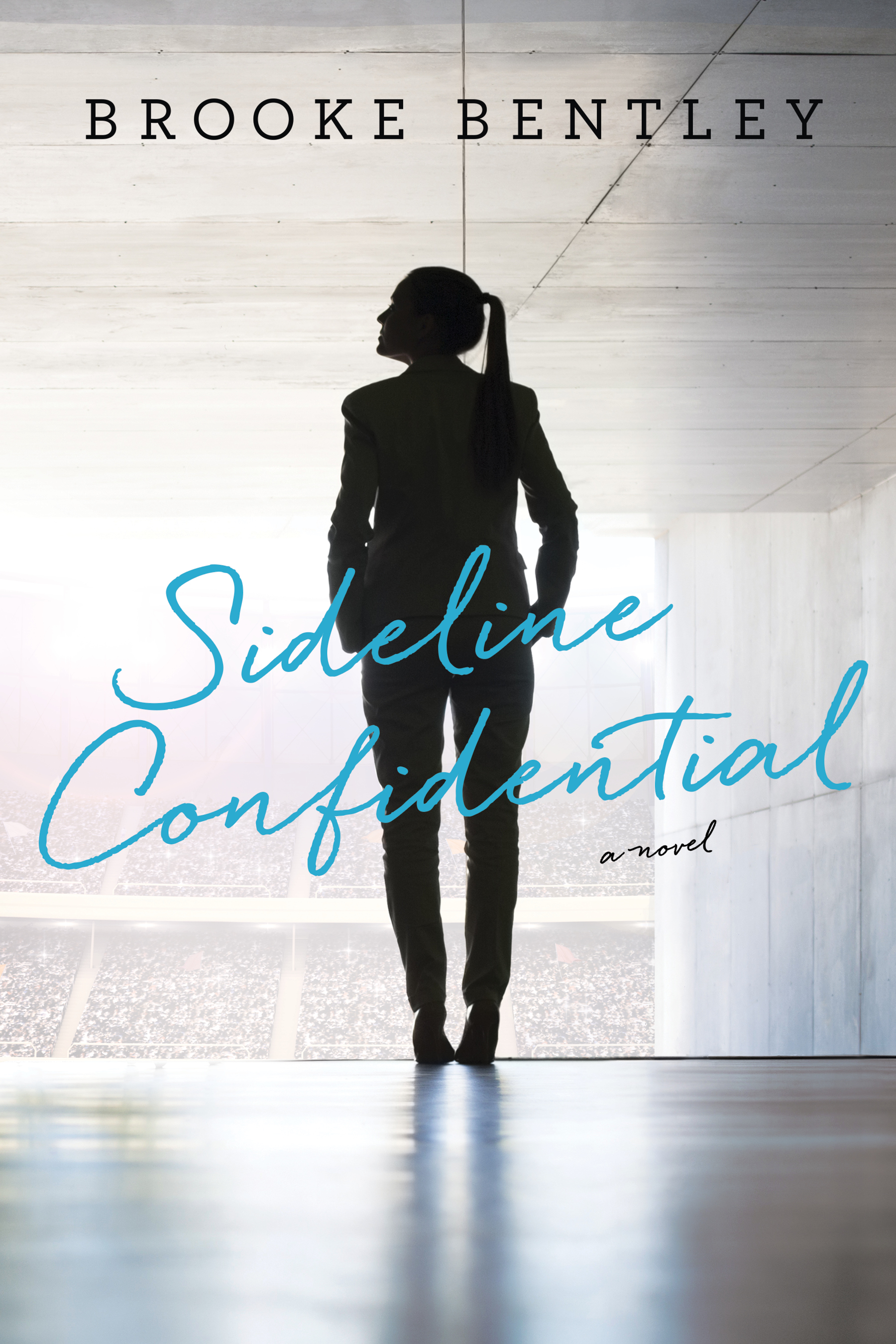 Sideline Confidential: A Novel by Brooke Bentley | Goodreads