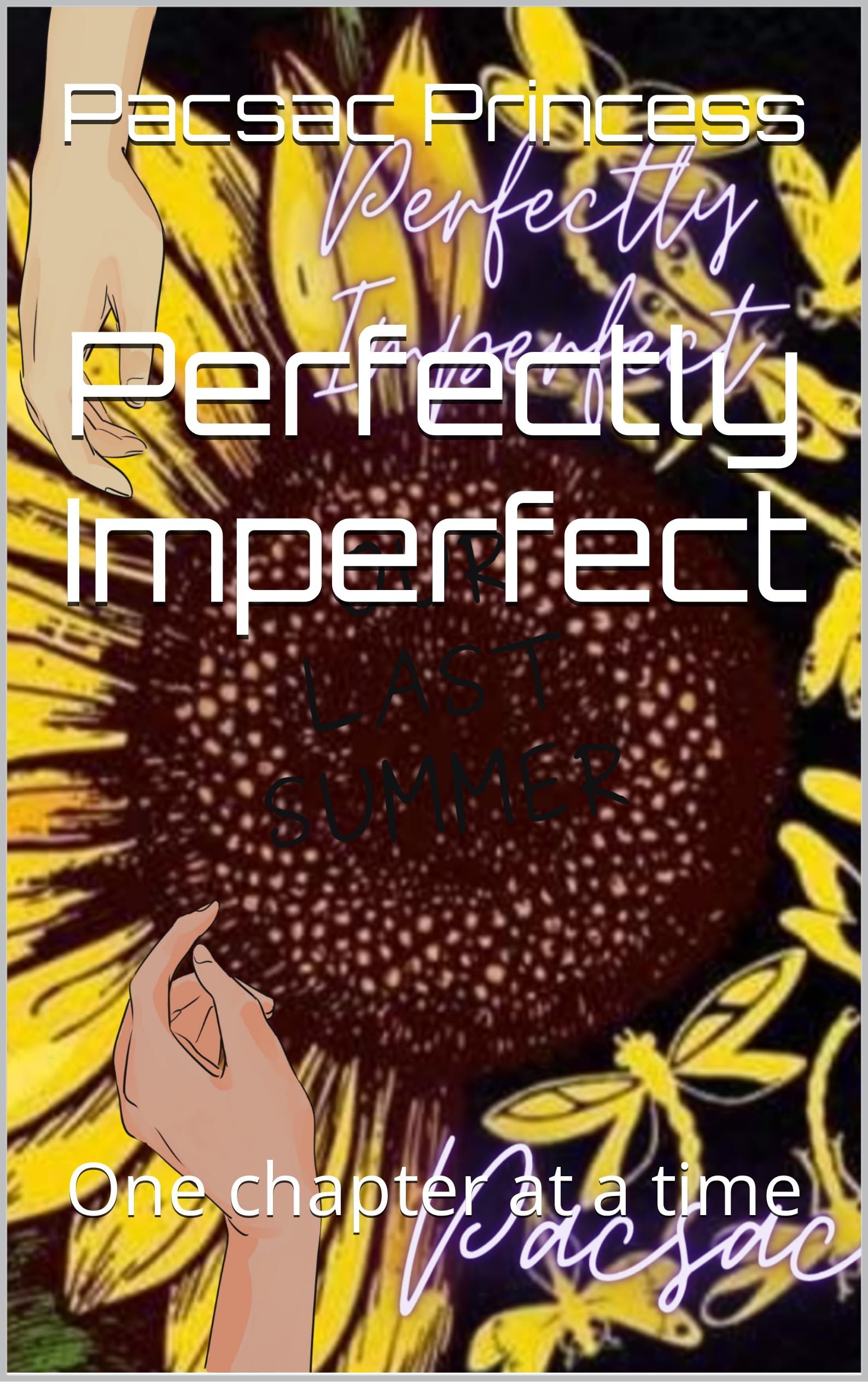 Perfectly Imperfect: One chapter at a time by Pacsac Princess | Goodreads