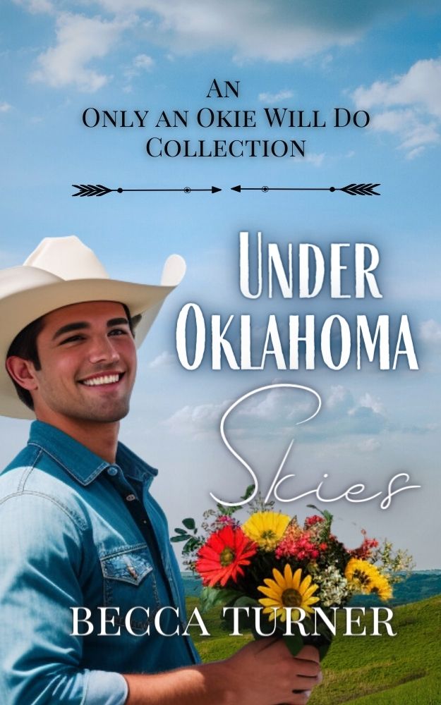 Under Oklahoma Skies (Only an Okie Will Do) by Becca Turner | Goodreads
