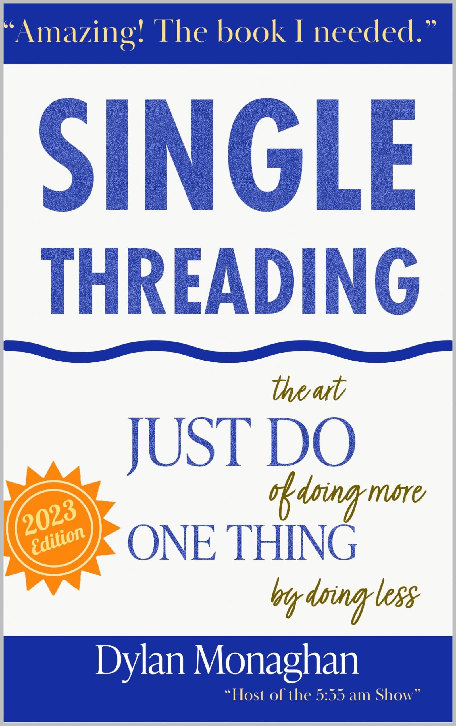 Singlethreading: Just Do One Thing: The Art of Doing More by Doing Less ...