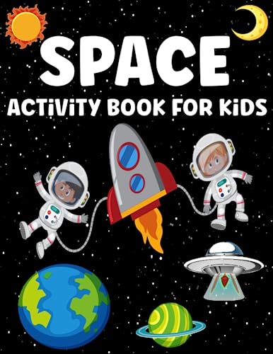 Space Activity Book for Kids: Over 120 Pages Fun & Cute Space ...