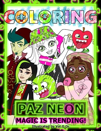 Coloring Paz Neon Magic is Trending!: Coloring Book for Kids by Val.O ...