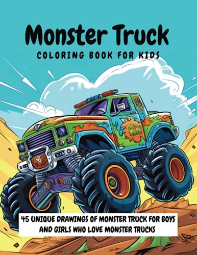 Monster Truck Coloring Book for kids: 45 unique drawings of monster ...