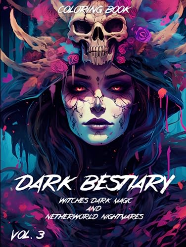 Dark Bestiary: Witches' Dark Magic & Netherworld Nightmares: Coloring ...