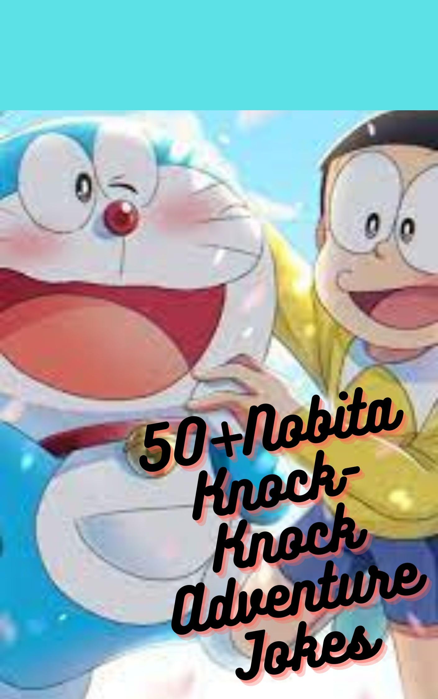 Nobita's Knock-Knock Adventures: Jokes and Laughter with Friends! by Rabia Kanwal | Goodreads
