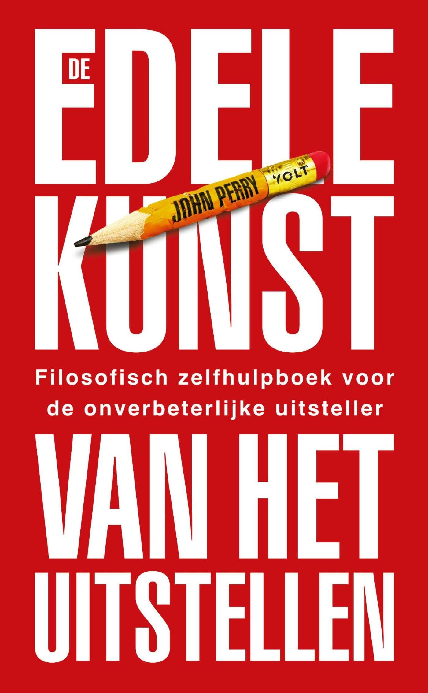 De edele kunst van het uitstellen (Dutch Edition) by John Perry | Goodreads