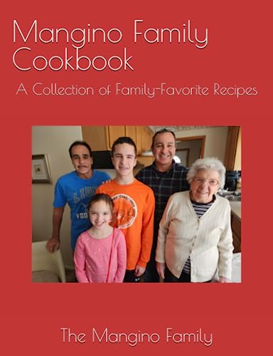 Mangino Family Cookbook: A Collection of Family-Favorite Recipes by ...