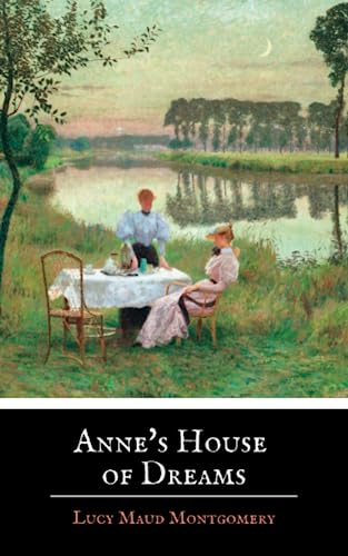 Anne's House of Dreams: Anne of Green Gables Series, Book 5 by L.M ...