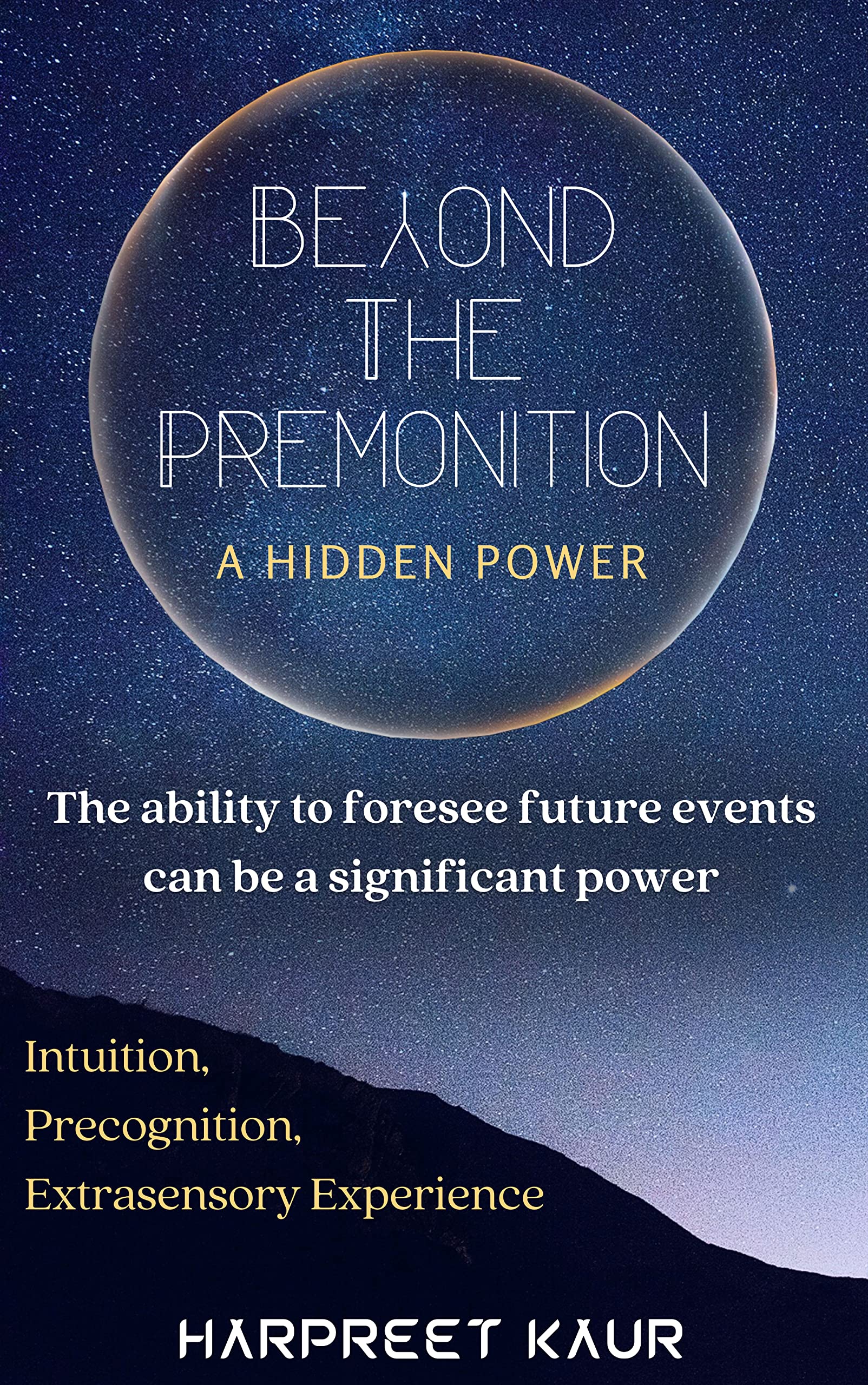 Beyond The Premonition (A Hidden Power): The ability to foresee Future ...