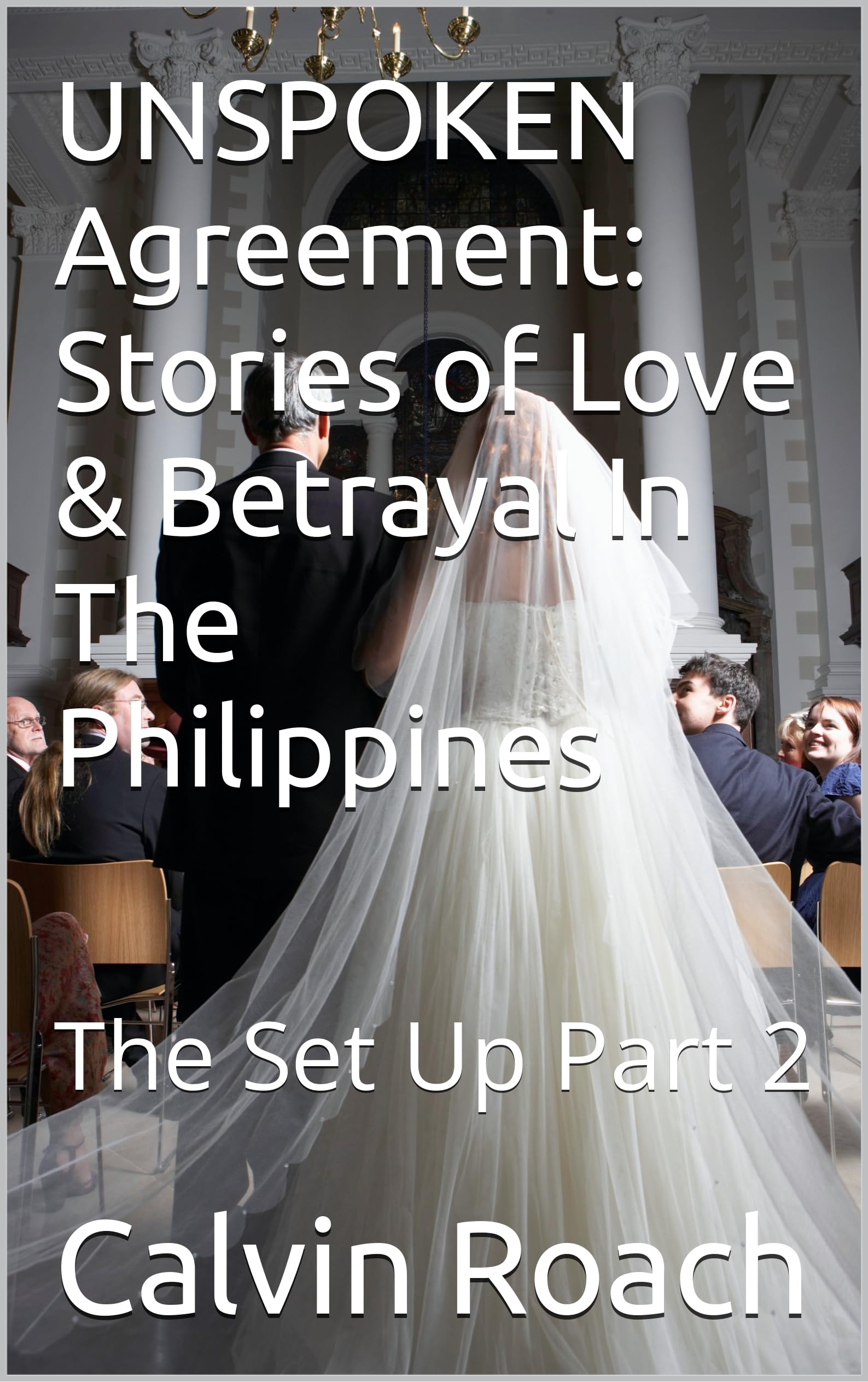UNSPOKEN Agreement: Stories of Love & Betrayal In The Philippines: The ...