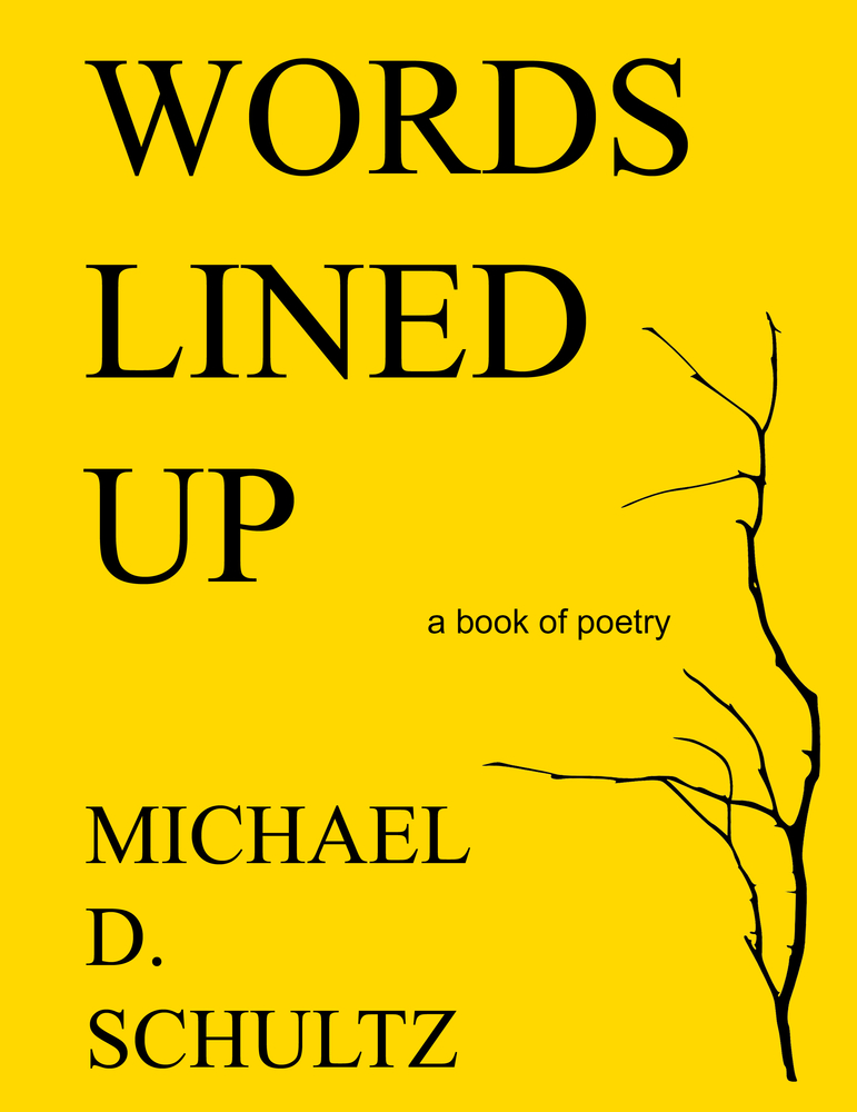 Words Lined Up by Michael D. Schultz BFA | Goodreads