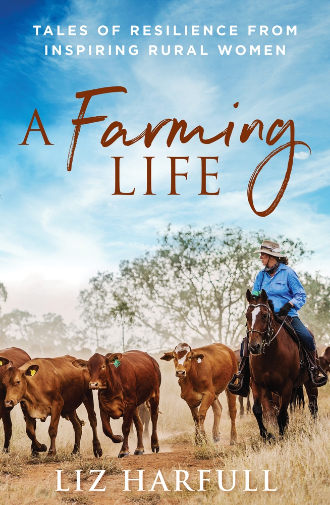 A Farming Life: Tales of resilience from inspiring rural women by Liz ...