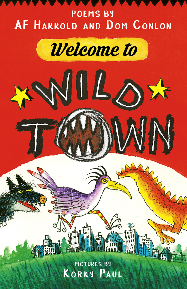 Welcome to Wild town: Poems by AF Harrold and Dom Conlon by AF Harrold ...