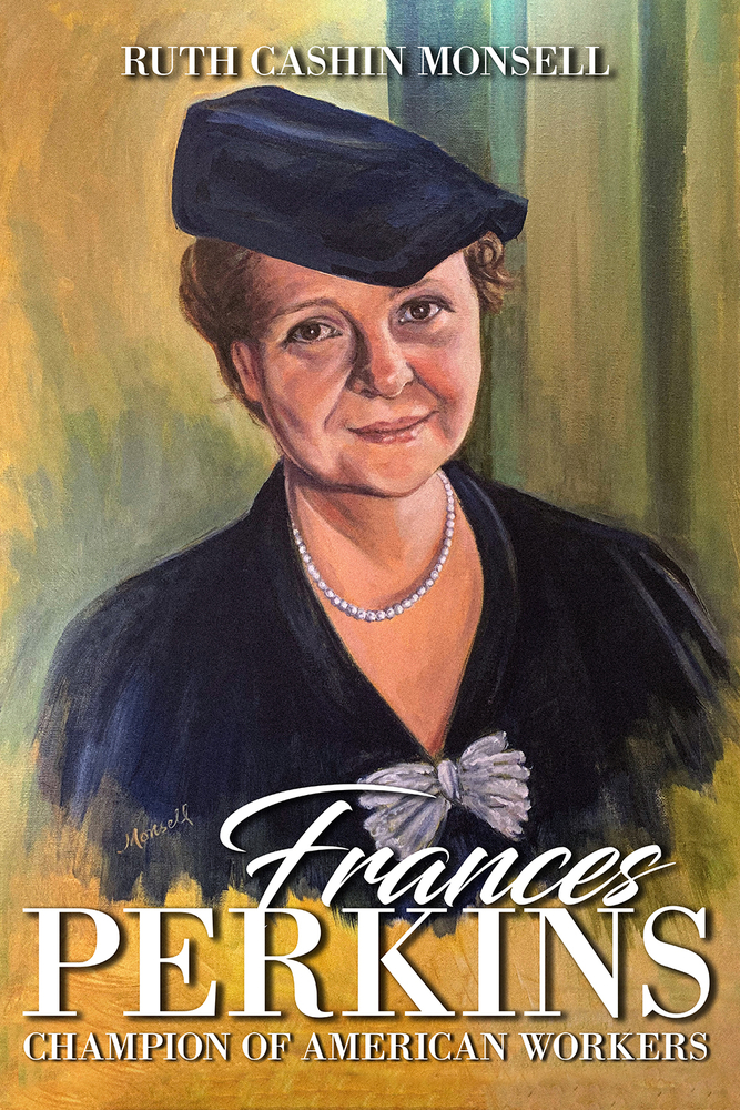 Frances Perkins: Champion of American Workers by Ruth Cashin Monsell ...